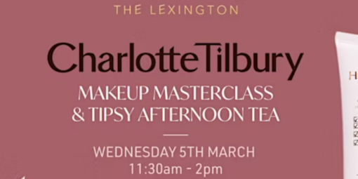 » Charlotte Tilbury Makeup Masterclass & Tipsy Afternoon Tea